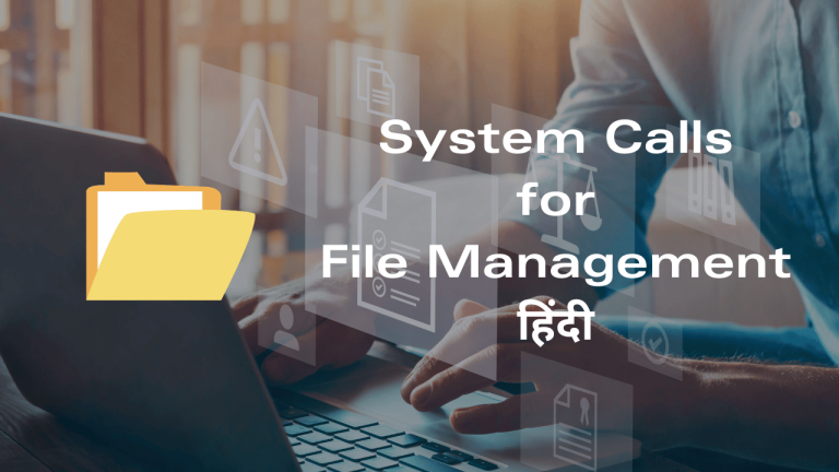 System Calls for File Management - edevhindi
